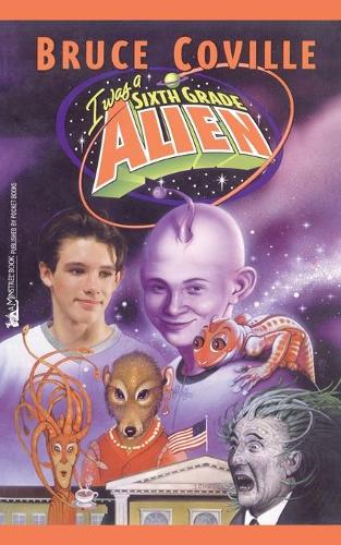 I Was a Sixth Grade Alien #1, 1 by Bruce Coville | Foyles