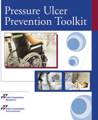 Pressure Ulcer Prevention Toolkit by Joint Commission Resources | Foyles