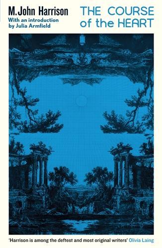 The Course of the Heart by M. John Harrison