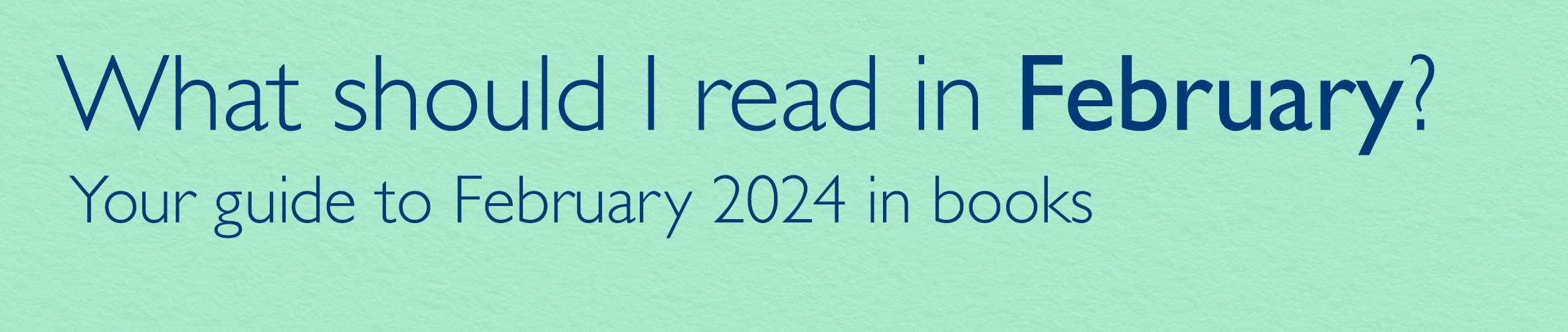 What should I read in February?