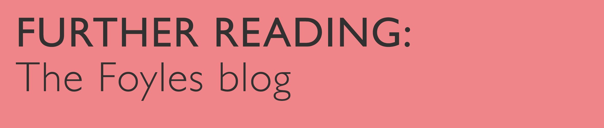 Further Reading: The Foyles Blog - Foyles
