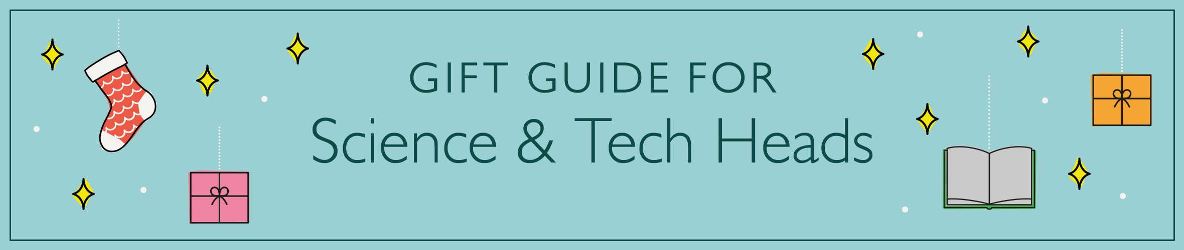 Gift Guide for Science & Tech Heads